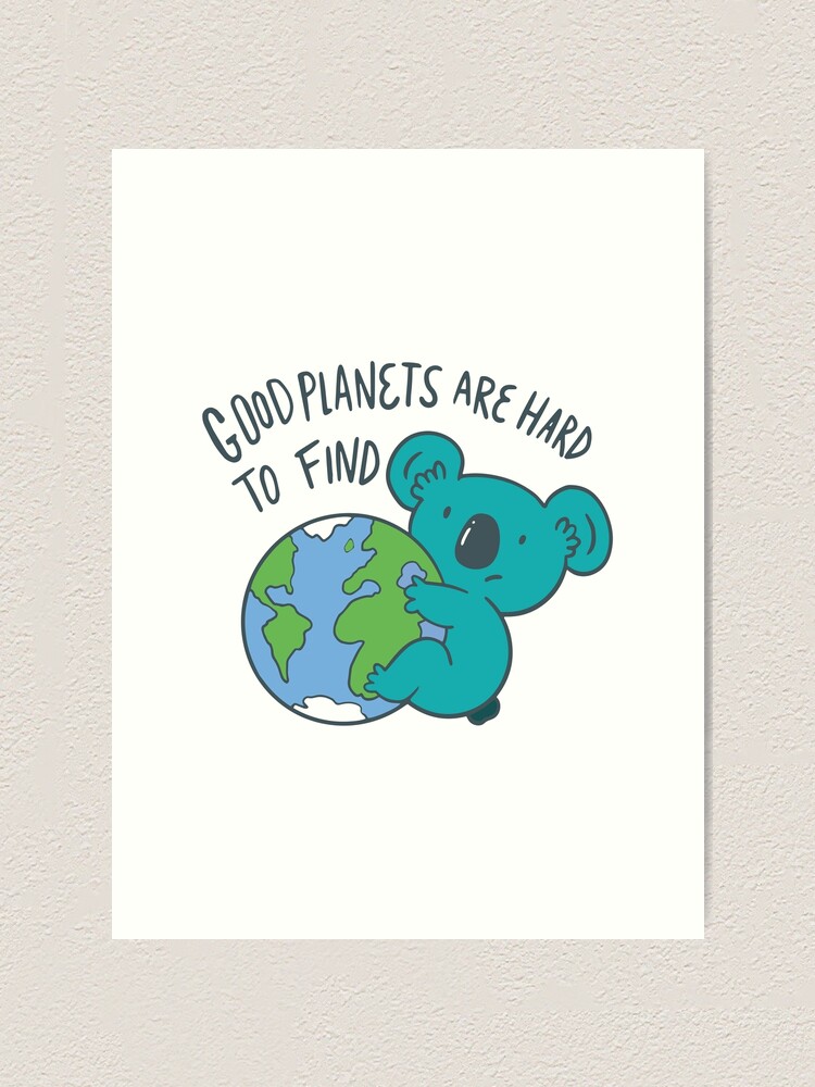 Save The Planet Earth Day Environment Day Slogan Good Planets Art Print For Sale By Ffelder
