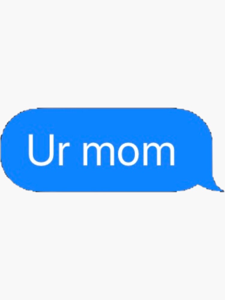 "Ur mom" Sticker by eva-aestheticcc | Redbubble