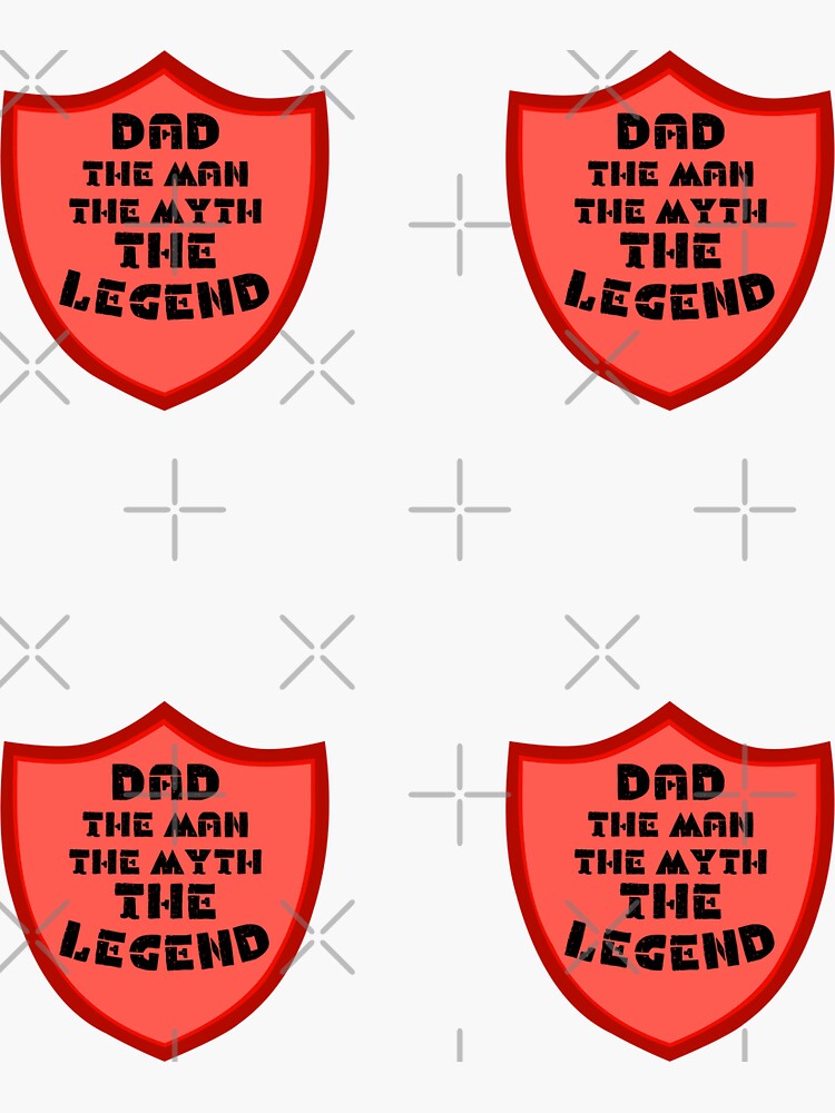 "DAD THE MAN THE MYTH THE LEGEND. RED SHIELD." Sticker for Sale by ...