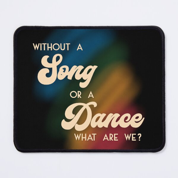 "without song or dance" Mouse Pad for Sale by Connor Griffith | Redbubble