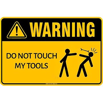 "do not touch my tools" Sticker for Sale by BreMoody | Redbubble
