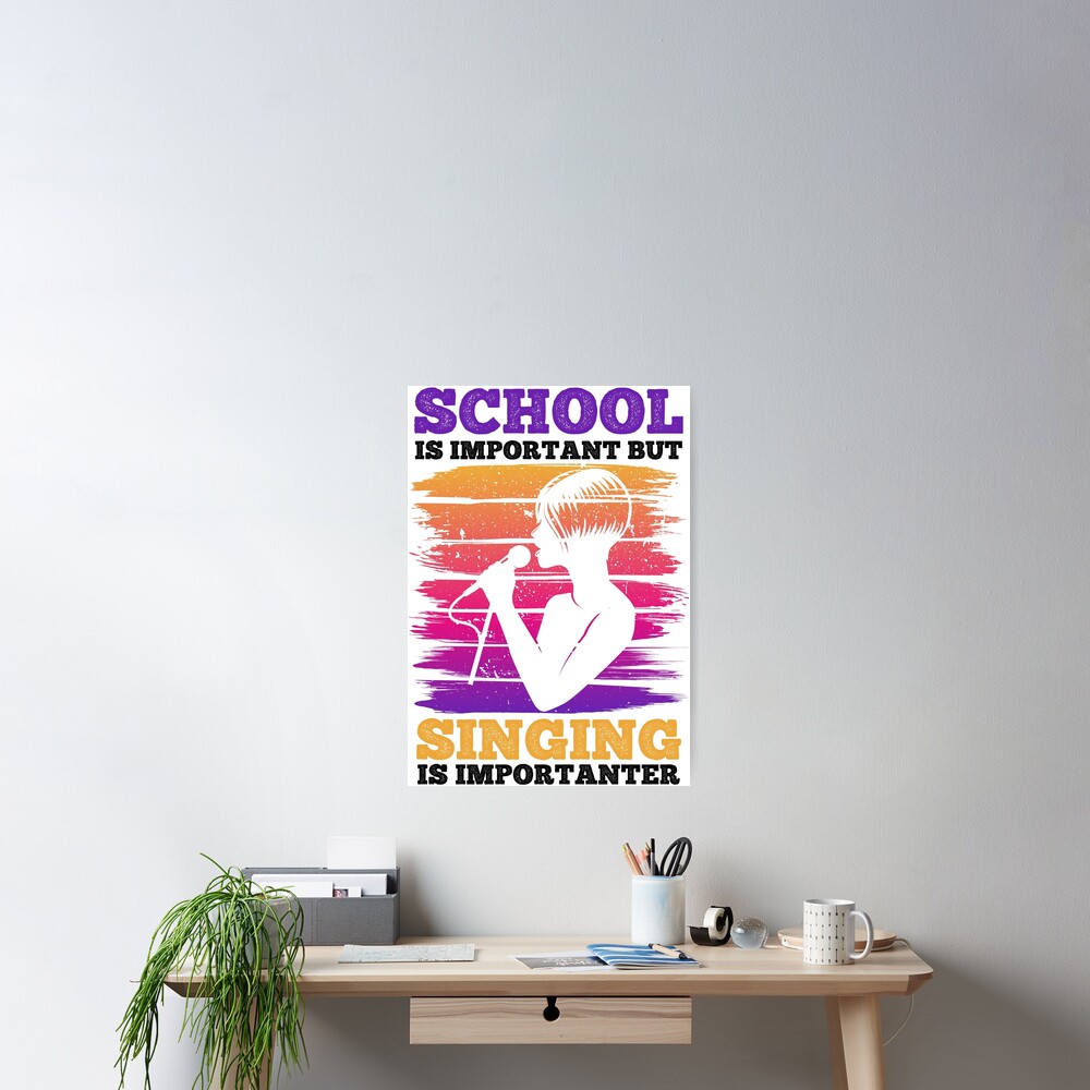 Poster « L'école est importante mais le chant est la musique chanteuse ...
