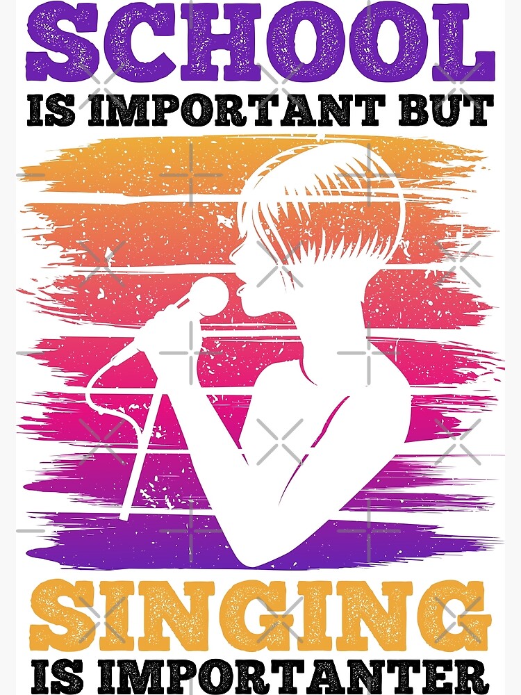 Poster « L'école est importante mais le chant est la musique chanteuse ...