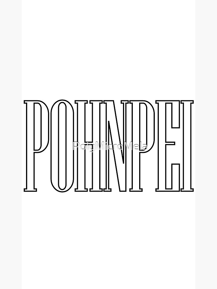 "POHNPEI" Poster for Sale by PolyMicroMela | Redbubble