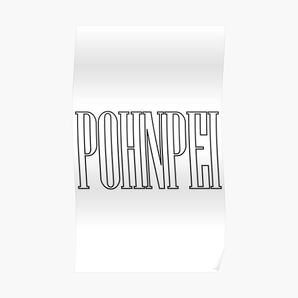 "POHNPEI" Poster for Sale by PolyMicroMela | Redbubble
