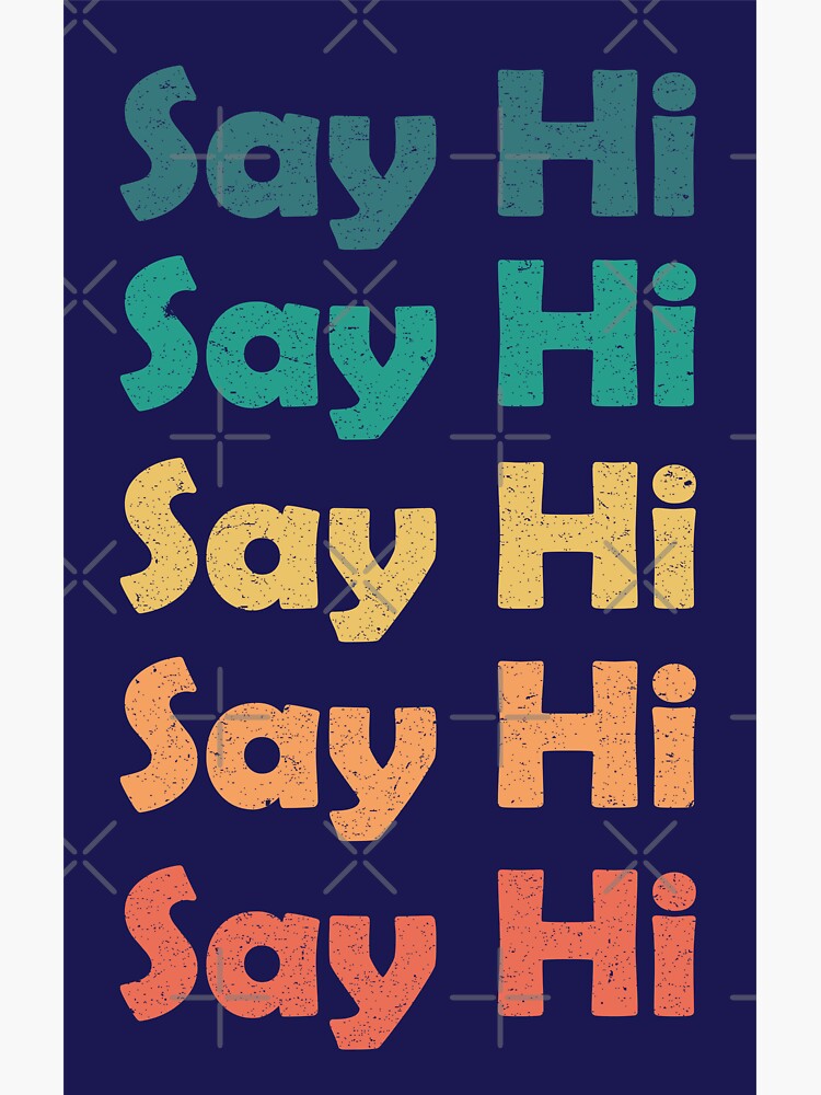 "Say Hi" Sticker for Sale by FunnyClever | Redbubble
