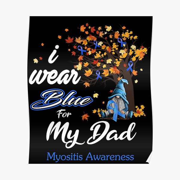 "Myositis Awareness Ribbon Tree I Wear Blue For My Dad" Poster for Sale ...