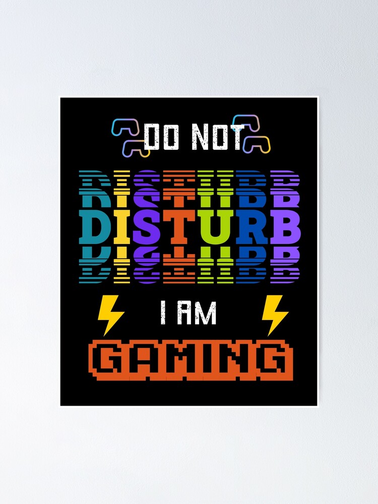 " Do Not Disturb I am Gaming" Poster for Sale by laktrendstyles | Redbubble