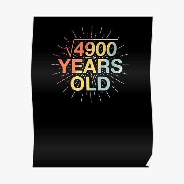Square Root 4900 70th Birthday 70 Years Old Poster For Sale By square-root-4900-70th-birthday-70-years-old-poster-for-sale-by