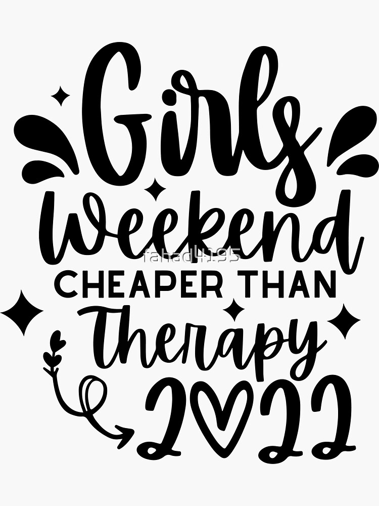 "Girls Weekend Cheaper Than Therapy 2022 Travel Funny Gifts " Sticker ...