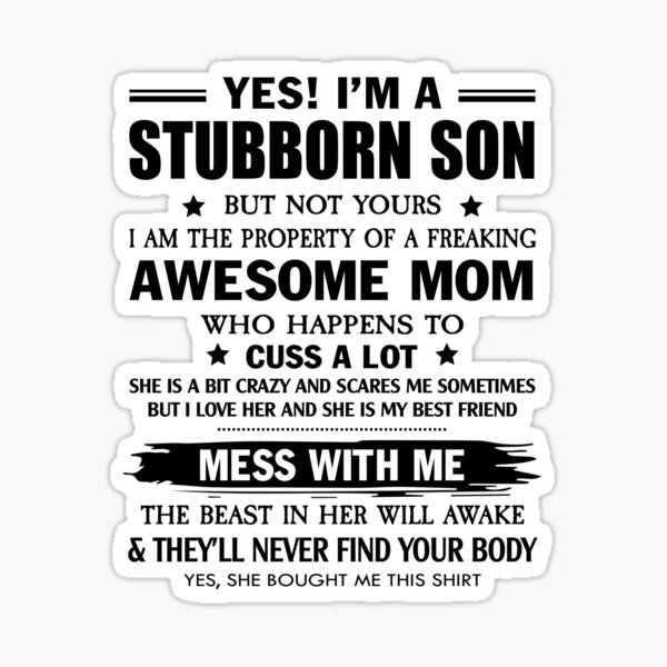 Yes Im A Stubborn Son But Not Yours I Am The Property Of A Freakinf
