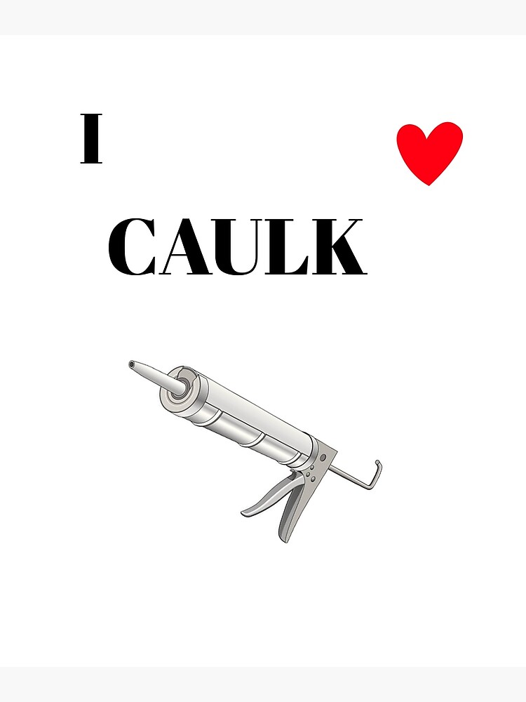 "Caulk" Poster for Sale by Hepsters | Redbubble
