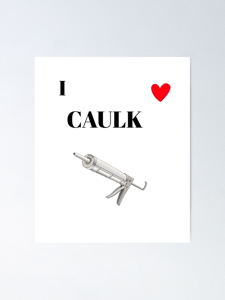 "Caulk" Poster for Sale by Hepsters | Redbubble