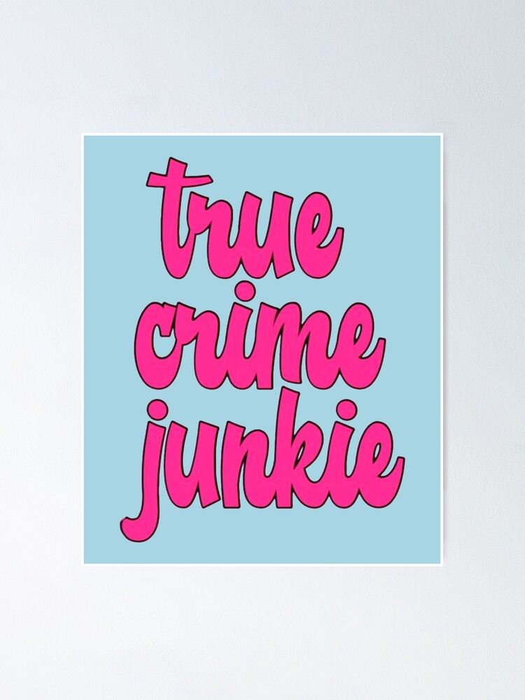 "true crime junkie red" Poster for Sale by SimardShopSS | Redbubble