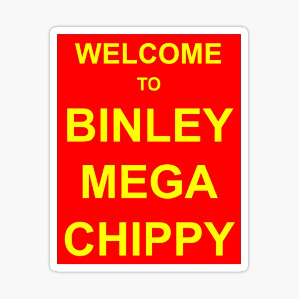 "Welcome to Binley Mega Chippy" Sticker for Sale by djimport909 | Redbubble