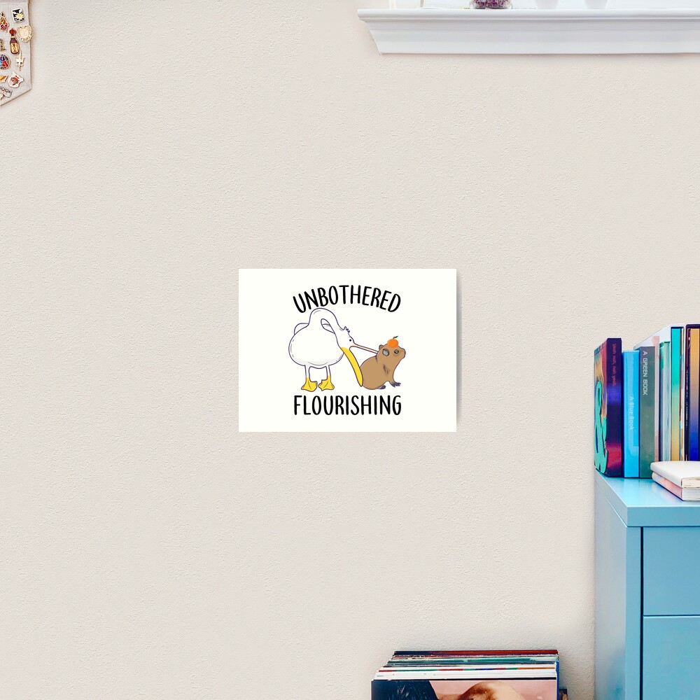 "Unbothered Flourishing Capybara Pelican Funny Meme Cute Meme" Art ...