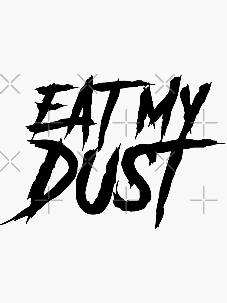 "Eat My Dust - Riding" Sticker for Sale by HURAKUSTREET | Redbubble