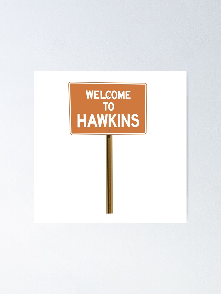 "Welcome To Hawkins " Poster for Sale by Cheese-n-Willow | Redbubble