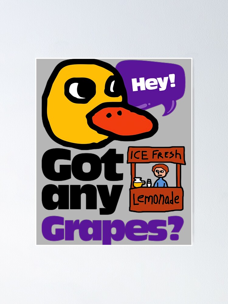 "Hey! Got any Grapes" Poster for Sale by SergeiKasi510 | Redbubble