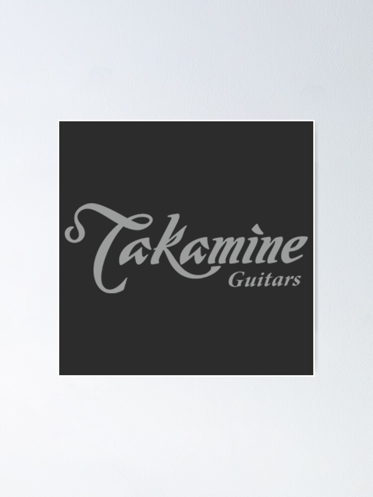 "Takamine Guitars" Poster for Sale by prasemulyana | Redbubble