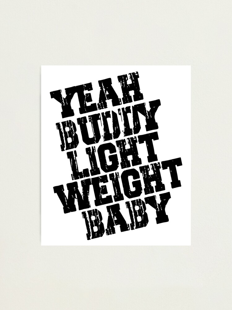 "Ronnie Coleman - YEAH BUDDY LIGHT WEIGHT BABY - The King" Photographic ...