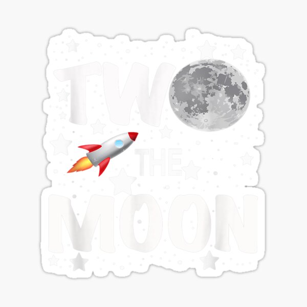 "Two The Moon Toddler 2nd Birthday for 2 Year Old " Sticker for Sale by ...