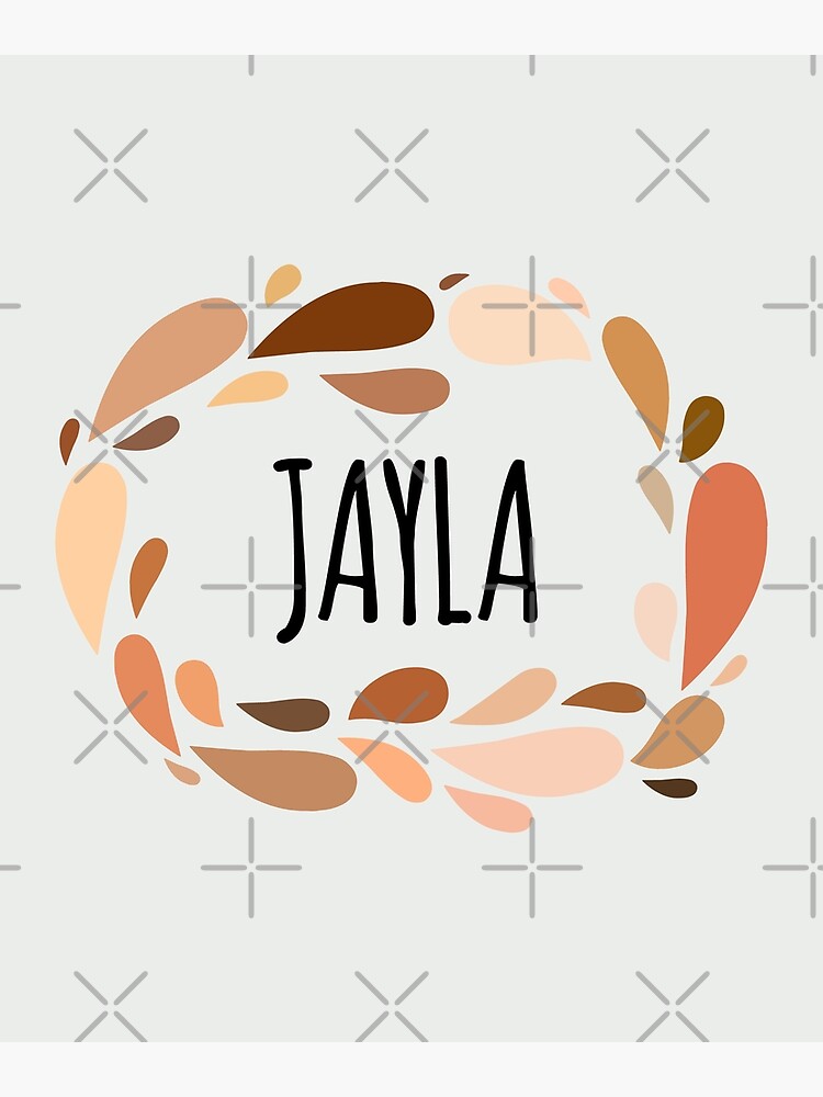 Póster «Jayla - Nombres para esposa, hija y niña» de kindxinn | Redbubble
