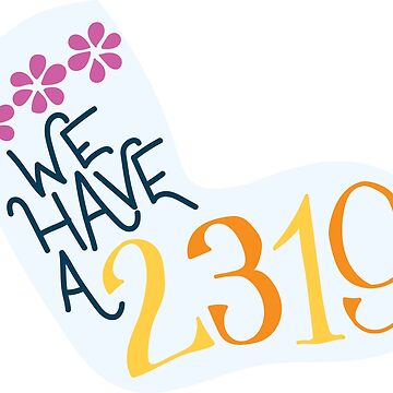 "we have a 2319" Sticker for Sale by carlygk | Redbubble