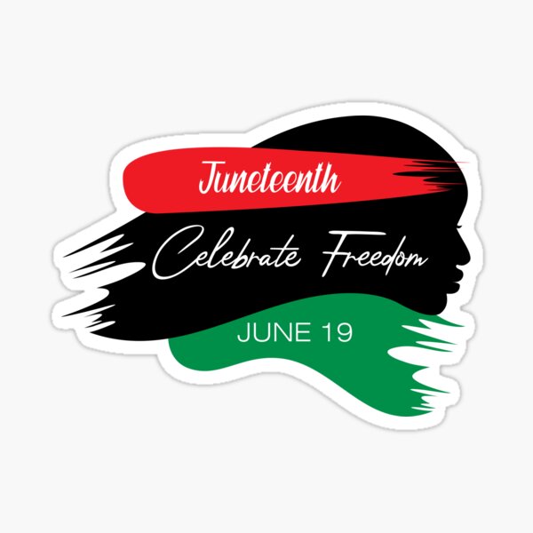 "Juneteenth Celebrate Freedom June 19" Sticker for Sale by frankclever ...