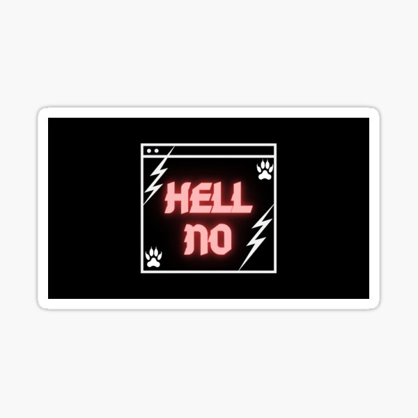 "Hell No" Sticker for Sale by wolffxdev | Redbubble