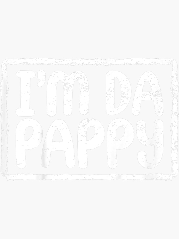 "Fathers Day I'M Da Pappy Tees Grandpappy Fathers Day Present " Sticker ...