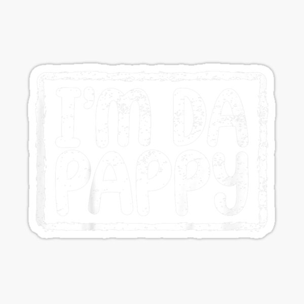 "Fathers Day I'M Da Pappy Tees Grandpappy Fathers Day Present " Sticker ...