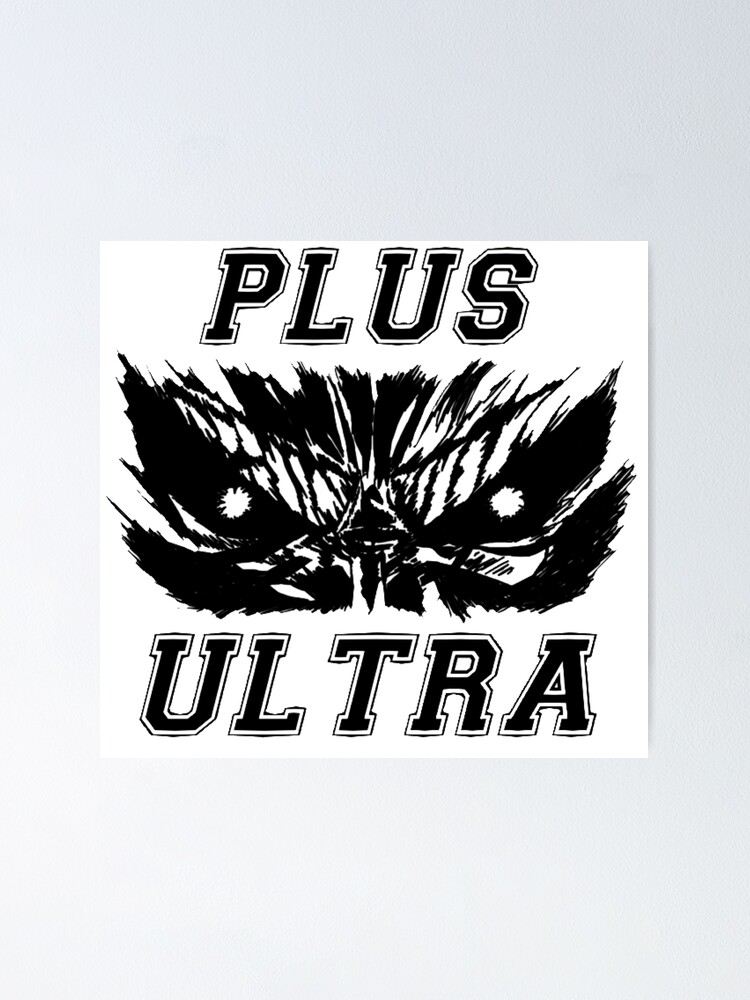 "PLUS ULTRA" Poster by weebqueentrash | Redbubble
