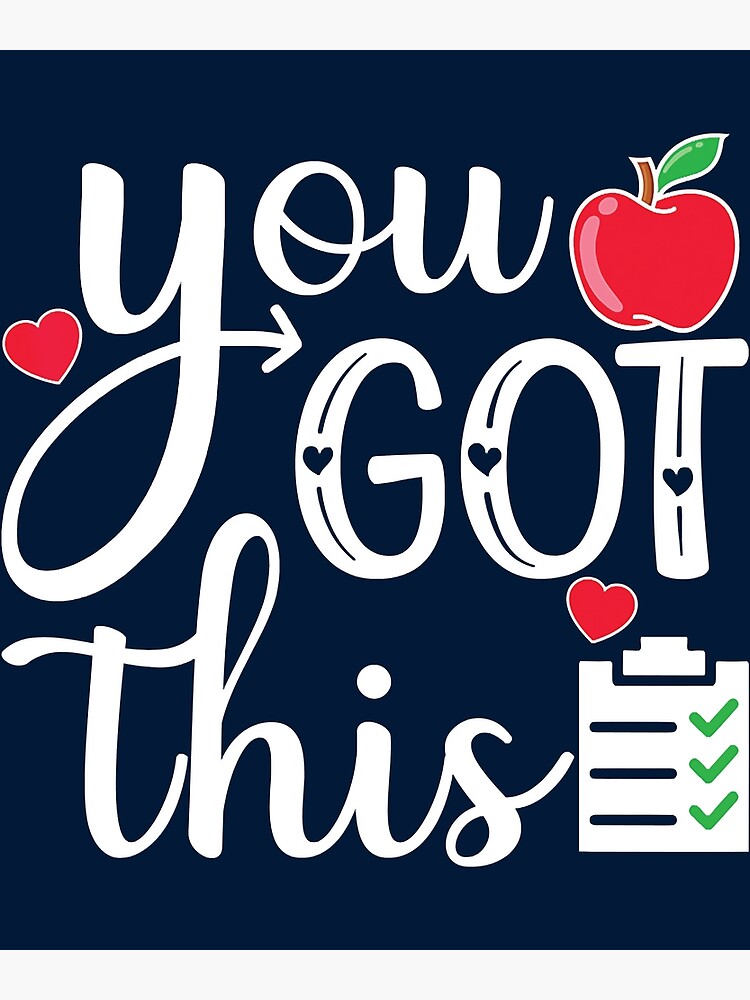 "You Got This Funny Motivational Testing Day Teacher Student You Got ...