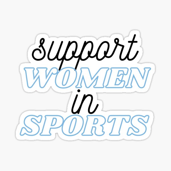 "support women in sports" Sticker by picsofthings | Redbubble