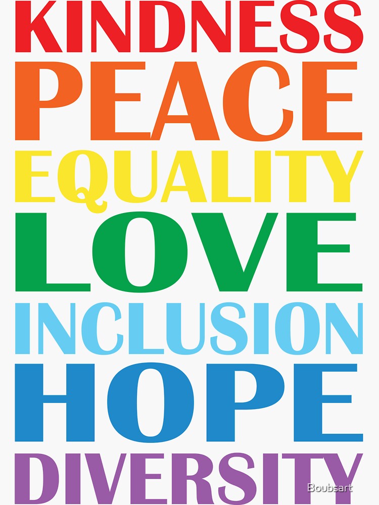 "kindness Peace Love hope Diversity Inclusion Equality Human Rights pride" Sticker for Sale by ...