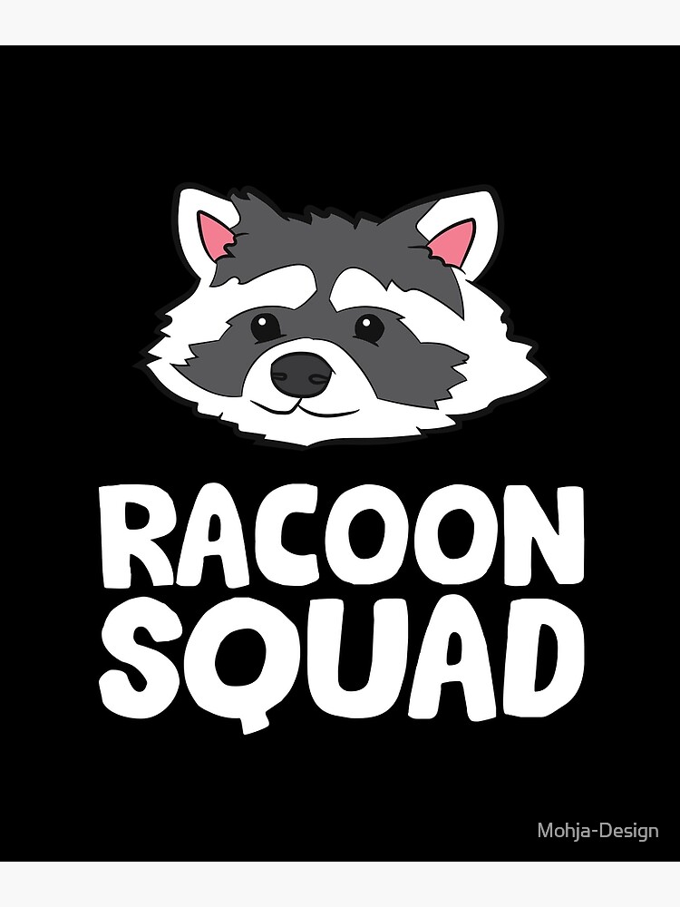 "Raccoon - Racoon Squad" Poster for Sale by Mohja-Design | Redbubble