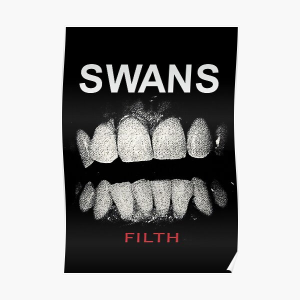 "swans band filth " Poster for Sale by Oddpit | Redbubble