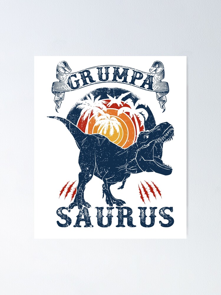"Grumpasaurus Grandpa Dinosaur" Poster for Sale by Myth-Creatures ...
