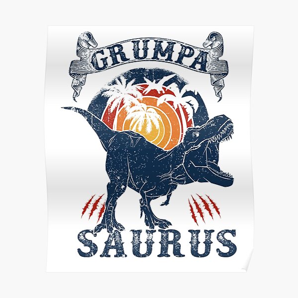 "Grumpasaurus Grandpa Dinosaur" Poster for Sale by Myth-Creatures ...