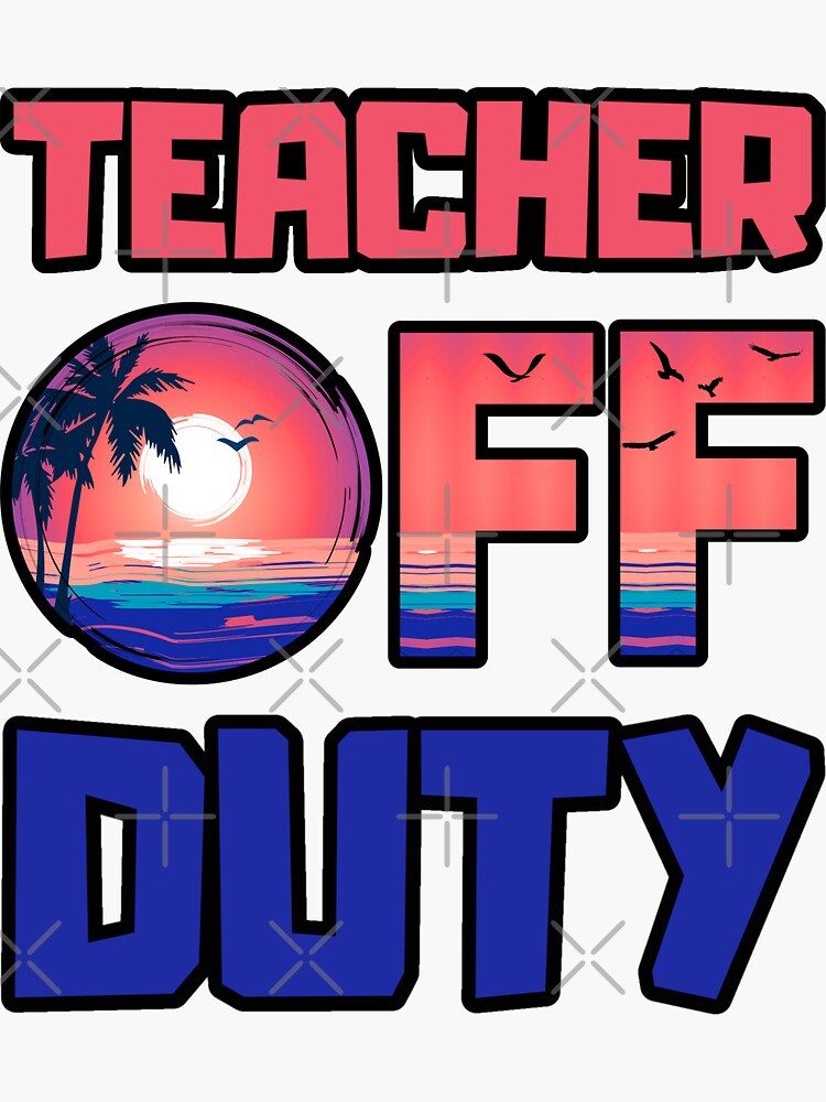 "Teacher Off Duty Shirt, Cap, Sticker and Pin Best New Cute, Lovely and ...