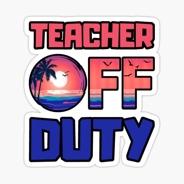 "Teacher Off Duty Shirt, Cap, Sticker and Pin Best New Cute, Lovely and ...