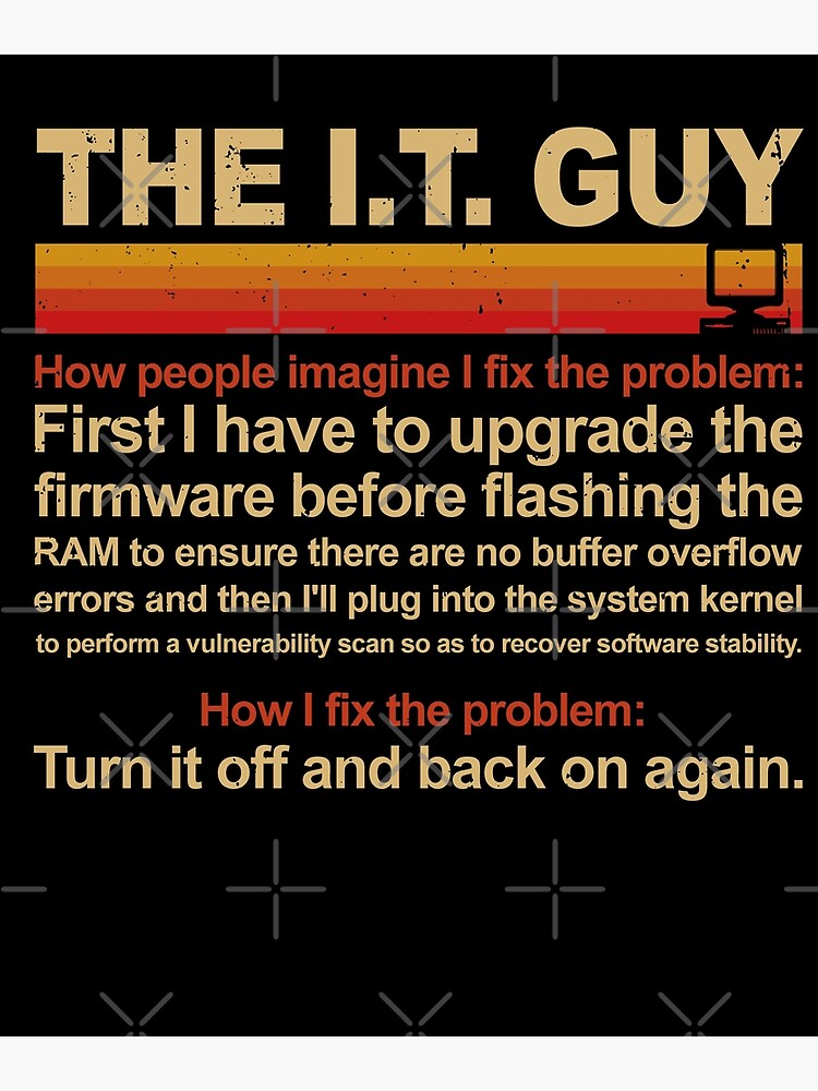 "The I.T. Computer Guy Funny Tech Support Nerd" Poster for Sale by ...