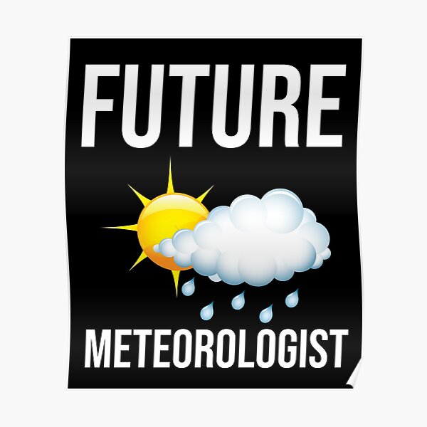 "Future Meteorologist" Poster for Sale by Stippenfischer | Redbubble