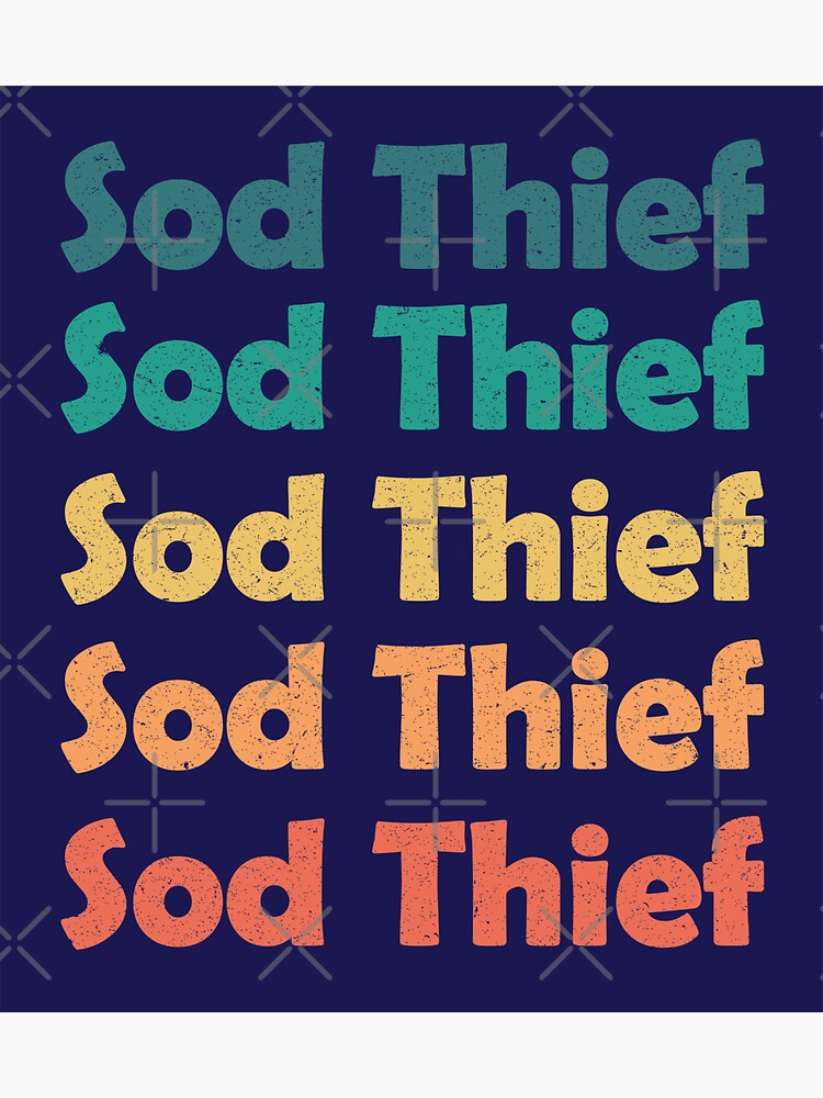 "Sod Thief" Sticker for Sale by FunnyClever | Redbubble