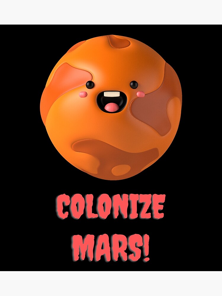 Colonize mars - funny quotes Premium Matte Vertical Poster sold by ...