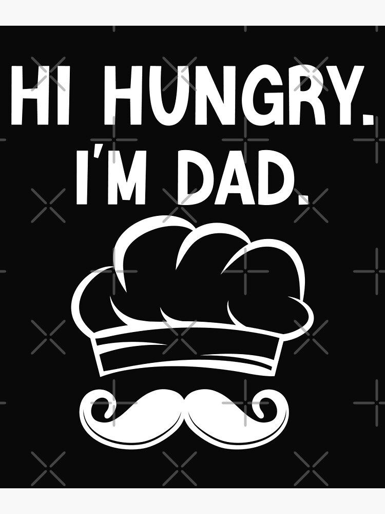 "hi hungry im dad - hi hungry im dad meme" Greeting Card for Sale by ...