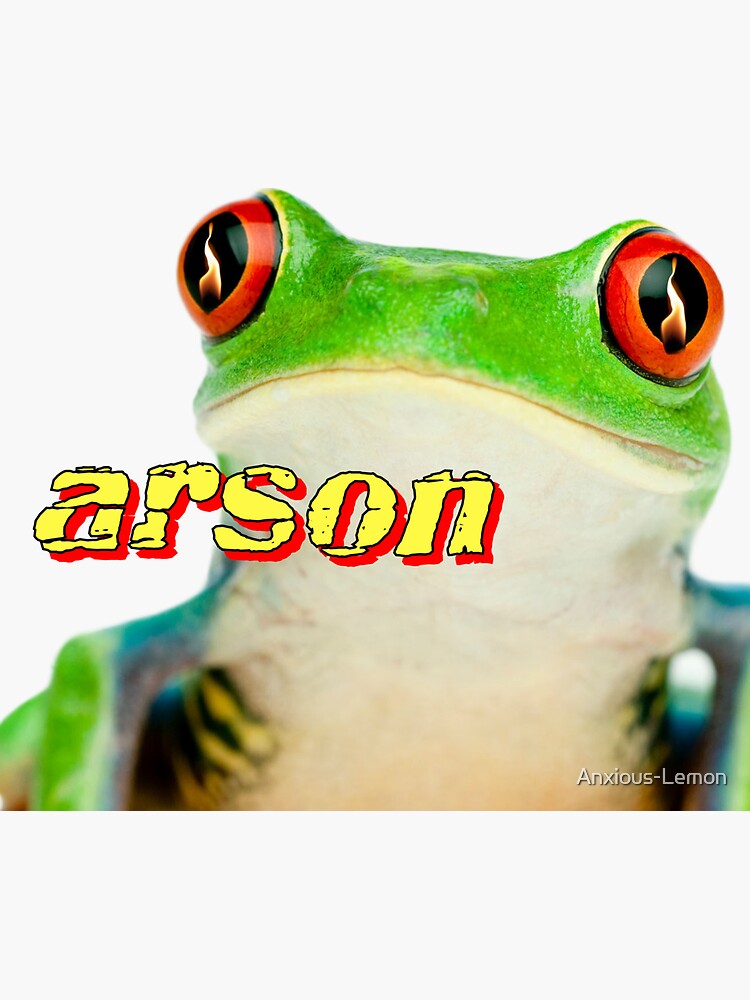 "Arson Frog Sticker" Sticker for Sale by Anxious-Lemon | Redbubble