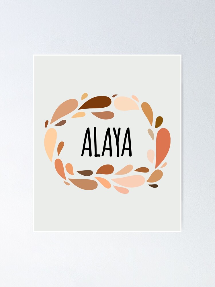 "Alaya - Names for Wife Daughter and Girl" Poster for Sale by kindxinn ...