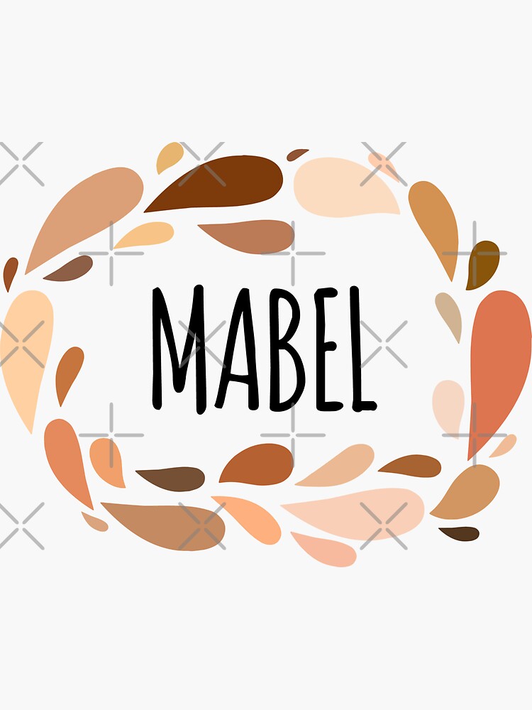 "Mabel - Names for Wife Daughter and Girl" Sticker by kindxinn | Redbubble